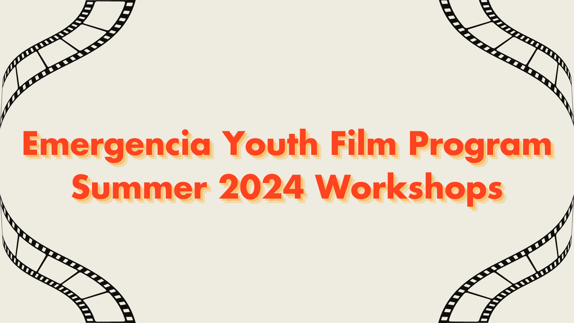 Emergencia Summer 2024 Workshops | Cine Las Americas